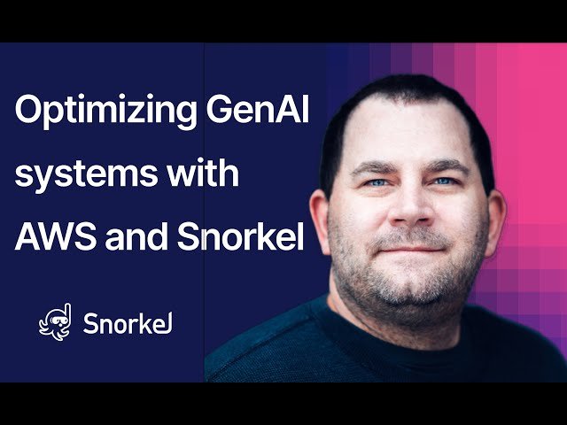Free Video: Optimizing Generative AI Systems with AWS and Snorkel from ...