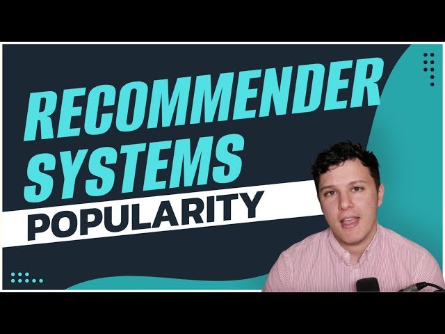 Free Video: Building a Simple Recommender System Using Popularity - Non-Personalized Approach ...