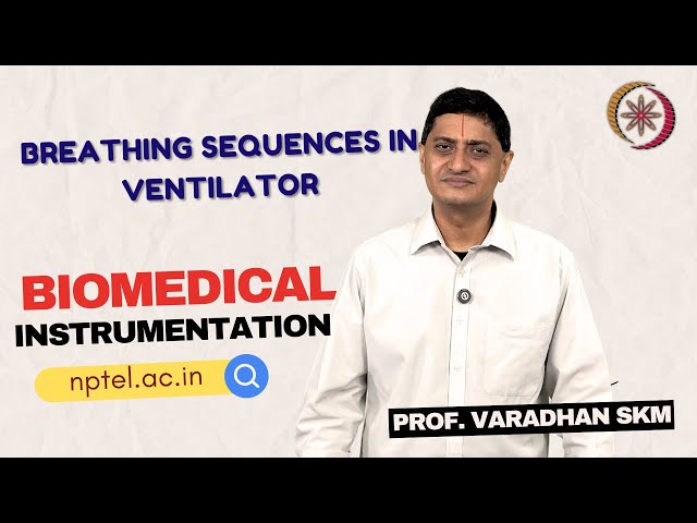 Free Video: Breathing Sequences in Ventilator from NPTEL-NOC IITM | Class Central