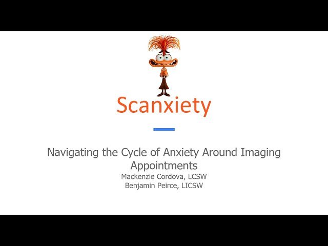 Free Video: Understanding and Mediating Anxiety Around Scans ...