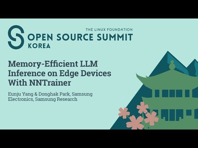 Free Video: Memory-Efficient LLM Inference on Edge Devices With NNTrainer from Linux Foundation ...