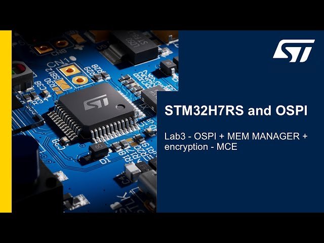 Free Video: OSPI + Memory Manager + Encryption with STM32H7RS - Lab 3 from STMicroelectronics ...