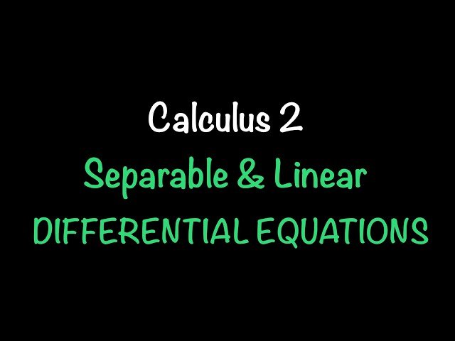 Free Video: Calculus 2 Final Review - Linear and Separable Differential Equations Explained Step ...