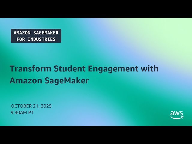 Free Video: Transform Student Engagement with Amazon SageMaker from AWS Events | Class Central