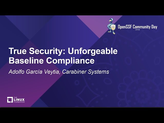 Free Video: True Security - Unforgeable Baseline Compliance from OpenSSF | Class Central