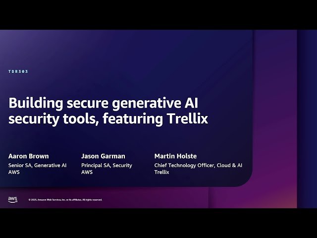 Free Video: Building Secure Generative AI Security Tools - Featuring Trellix from AWS Events ...