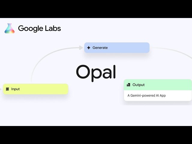 Free Video: Opal - Google Labs' New App for Creating LLM and Generative ...
