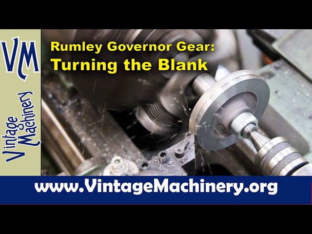 Free Video: Rumley Steam Engine Governor Gear - Machining the Blank ...