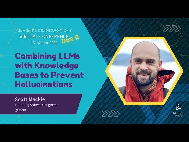 Free Video: Combining LLMs with Knowledge Bases to Prevent Hallucinations from MLOps.community ...
