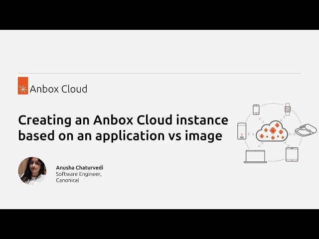 Free Video: Differences Between Application-Based and Image-Based Instances in Anbox Cloud from ...