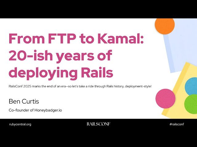 Free Video: From FTP to Kamal - 20 Years of Deploying Rails from Ruby Central | Class Central