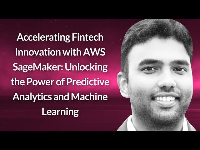 Free Video: Accelerating Fintech Innovation with AWS SageMaker from Conf42 | Class Central