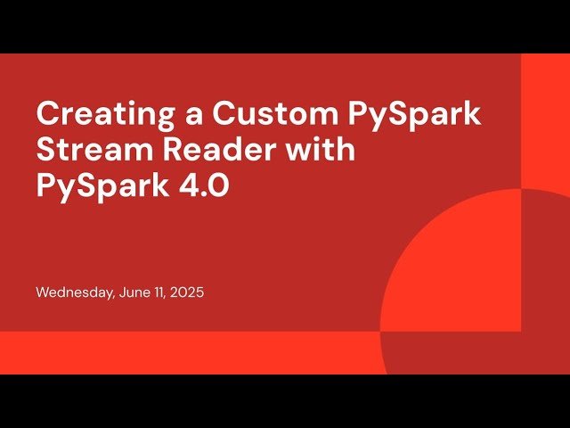 Free Video: Creating a Custom PySpark Stream Reader with PySpark 4.0 from Databricks | Class Central