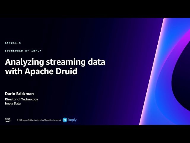 Free Video: Analyzing Streaming Data with Apache Druid and Apache Kafka from AWS Events | Class ...