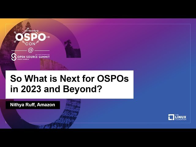 Free Video: Future of Open Source Program Offices (OSPOs) in 2023 and Beyond from Linux ...