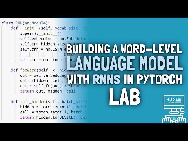 Free Video: Building a Word-Level Language Model Using RNNs in PyTorch - Lab 4.4 from Donato ...