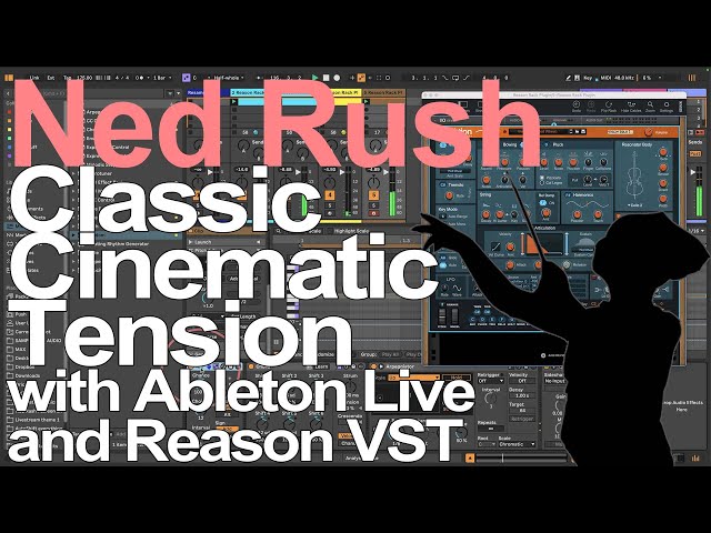 Free Video: Ableton Live Tutorial - Classic Cinematic Tension with Reason VST from Ned Rush ...