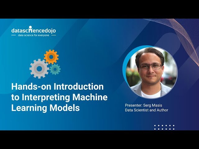 Free Video: Hands-on Introduction to Interpreting Machine Learning Models from Data Science Dojo ...