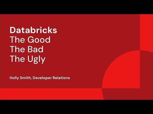 Free Video: Databricks - The Good, the Bad and the Ugly from Databricks | Class Central