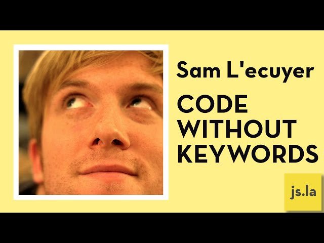 JSConf Talk: Code Without Keywords from JSConf | Class Central