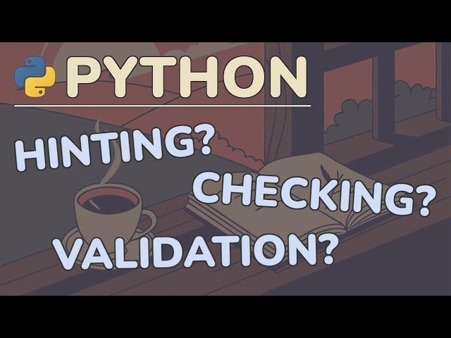 Free Video: Python Tutorial: Type Hinting vs Type Checking vs Data Validation - What's the ...