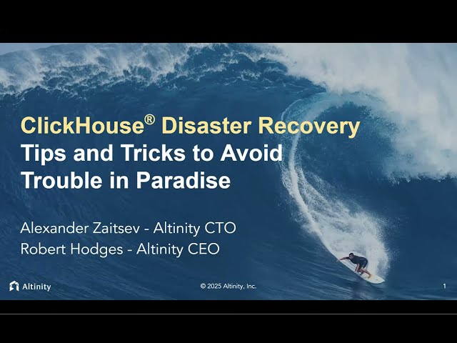 Free Video: ClickHouse Disaster Recovery: Tips and Tricks to Avoid Trouble in Paradise from ...