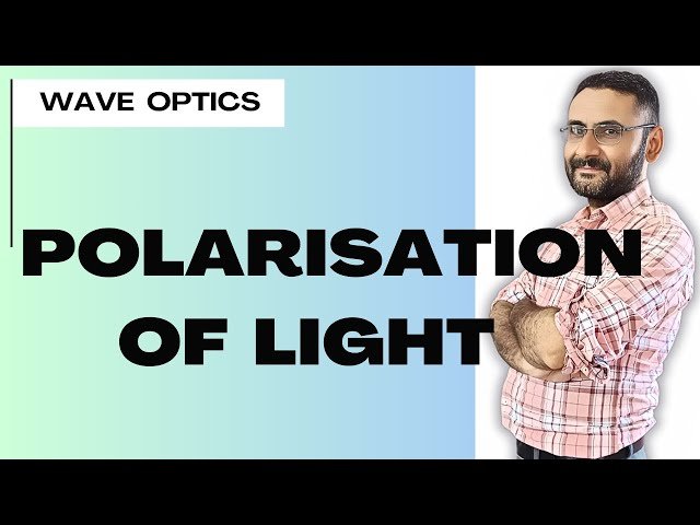 Free Video: Polarization of Light - Wave Optics from Gautam Varde | Class Central