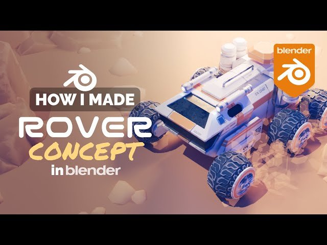 Free Video: Sci-fi Rover Concept in Blender - 3D Modeling Process from Polygon Runway | Class ...