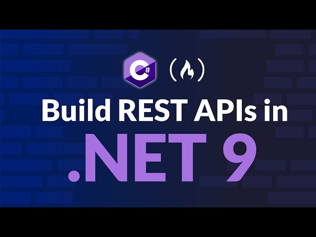Free Video: Build REST APIs in .NET 9 - Full Course for Beginners from freeCodeCamp | Class Central