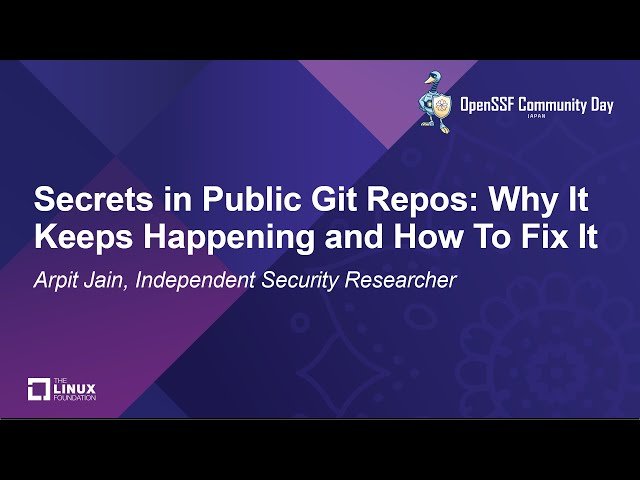 Free Video: Secrets in Public Git Repos - Why It Keeps Happening and How To Fix It from OpenSSF ...