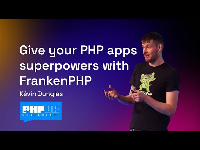 Free Video: Give Your PHP Apps Superpowers with FrankenPHP from PHP UK Conference | Class Central