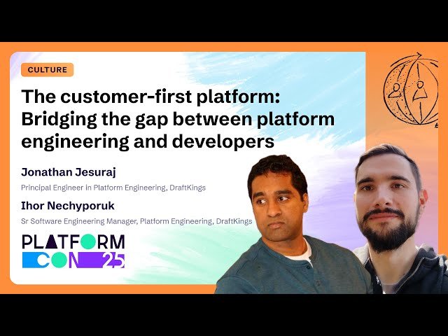 Free Video: The Customer-First Platform - Bridging the Gap Between Platform Engineering and ...