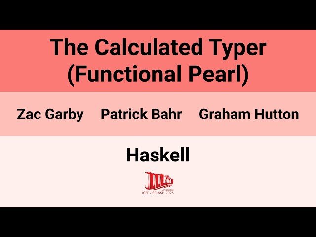 Free Video: The Calculated Typer - Functional Pearl from ACM SIGPLAN | Class Central