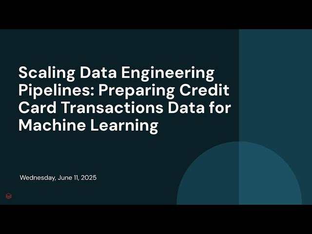 Free Video: Scaling Data Engineering Pipelines - Preparing Credit Card Transactions Data for ...