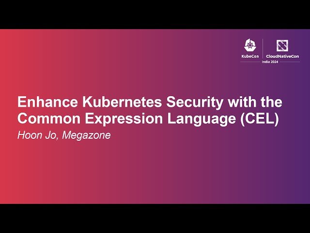 Free Video: Enhance Kubernetes Security with the Common Expression ...