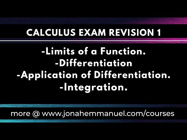 Free Video: Calculus Exam Revision - Limits of Functions, Differentiation and Its Applications ...