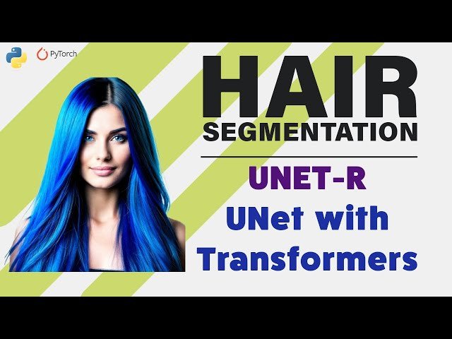 Free Video Hair Segmentation With Vision Transformers Unetr In Tensorflow From Eran Feit 