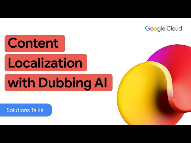 Free Video: Content Localization with Dubbing AI - Google Cloud Consulting Solutions from Google ...