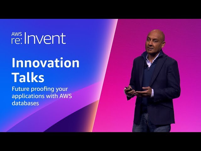Free Video: Future-Proofing Your Applications with AWS Databases from AWS Events | Class Central