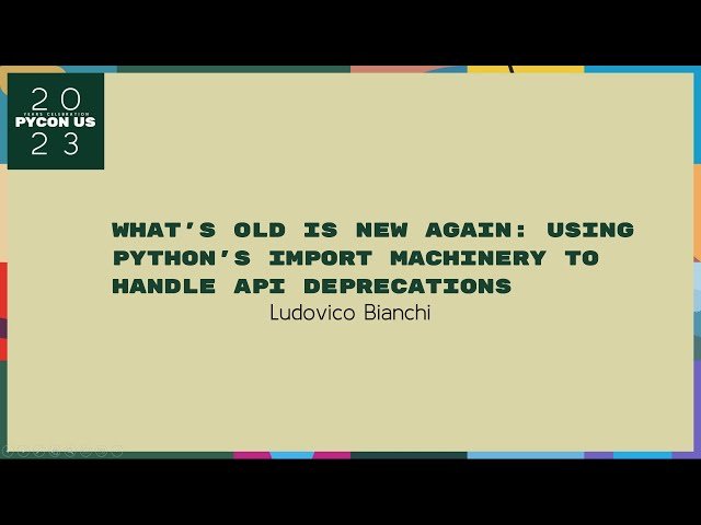 Pycon Us Talk Using Python S Import Machinery To Handle Api Deprecations From Pycon Us Class