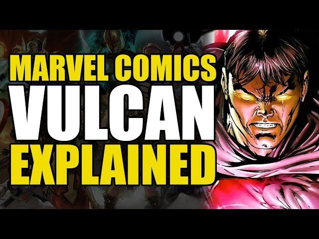 Free Video: Marvel Comics - Vulcan Explained from Comics Explained ...