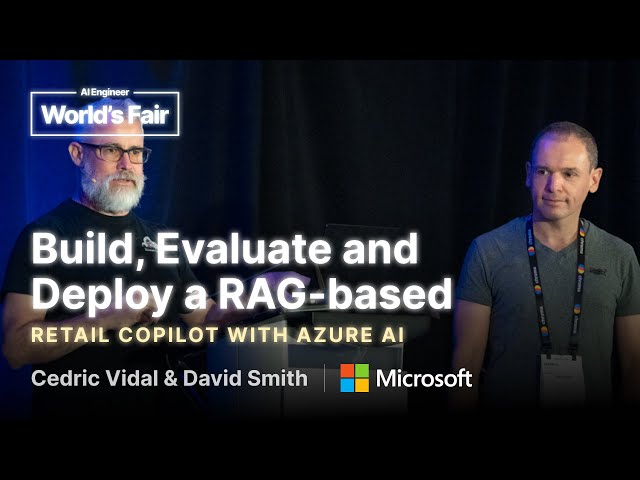 Free Video: Build, Evaluate and Deploy a RAG-Based Retail Copilot with Azure AI from AI Engineer ...