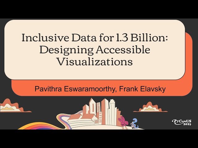 Free Video: Inclusive Data for 1.3 Billion: Designing Accessible Visualizations from PyCon US ...