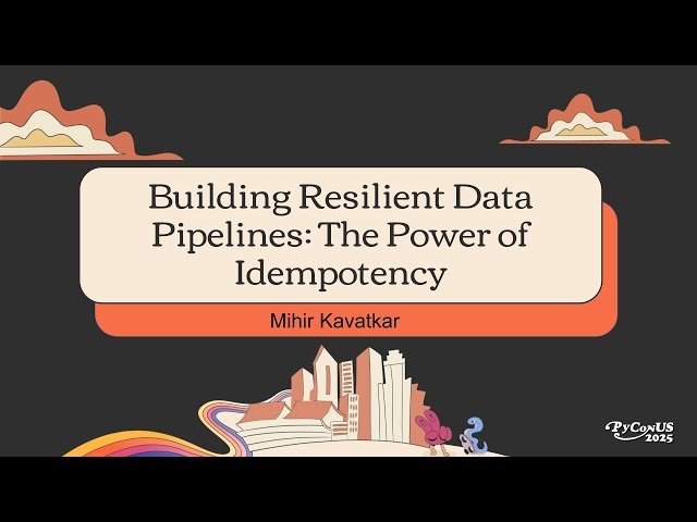 Free Video: Building Resilient Data Pipelines - The Power of Idempotency from PyCon US | Class ...