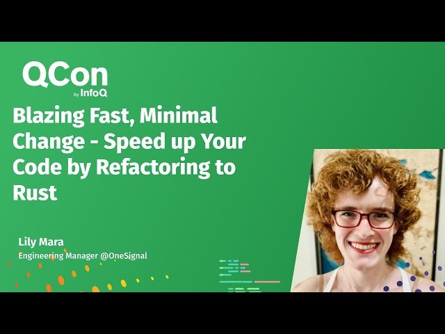 Free Video: Blazing Fast, Minimal Change - Speed Up Your Code by Refactoring to Rust from InfoQ ...