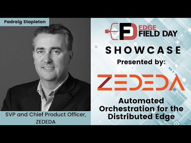Free Video: ZEDEDA Automated Orchestration for the Distributed Edge ...