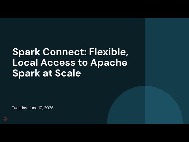 Free Video: Spark Connect - Flexible, Local Access to Apache Spark at Scale from Databricks ...