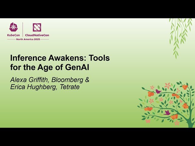 Free Video: Inference Awakens - Tools for the Age of GenAI from CNCF ...