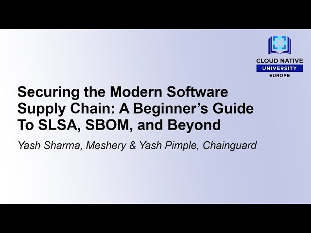 Free Video: Securing the Modern Software Supply Chain: A Beginner's Guide to SLSA, SBOM, and ...