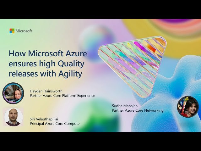 Free Video: How Microsoft Azure Ensures High Quality Releases with Agility - BRK243 from ...